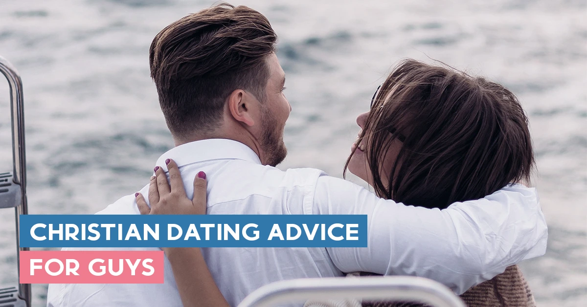 Christian Dating Advice for Guys: 8 Virtuous Dating Hacks