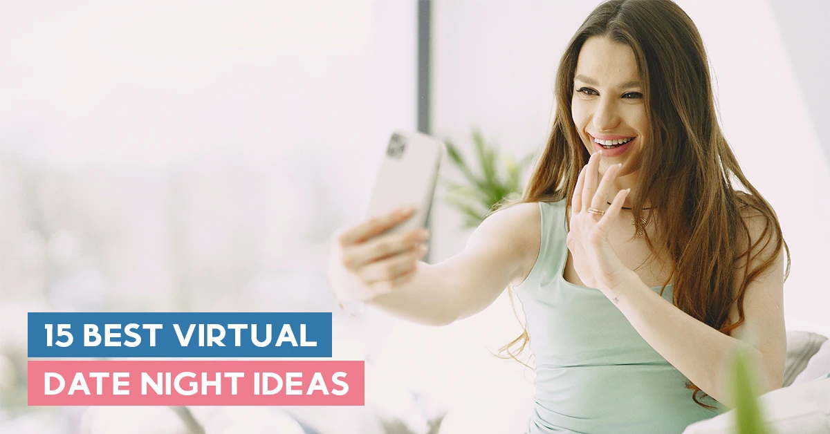 15 Best Virtual Date Night Ideas: Virtual Edition